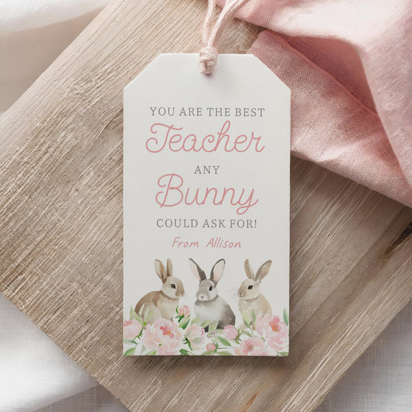 Floral Best Teacher Any Bunny Could Ask For Easter Tag Template ...