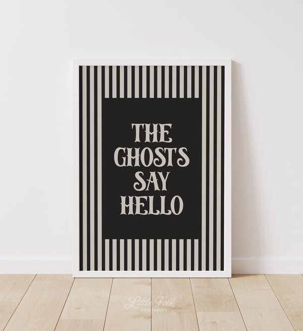 The Ghosts Say Hello Print - Little Folk Printables